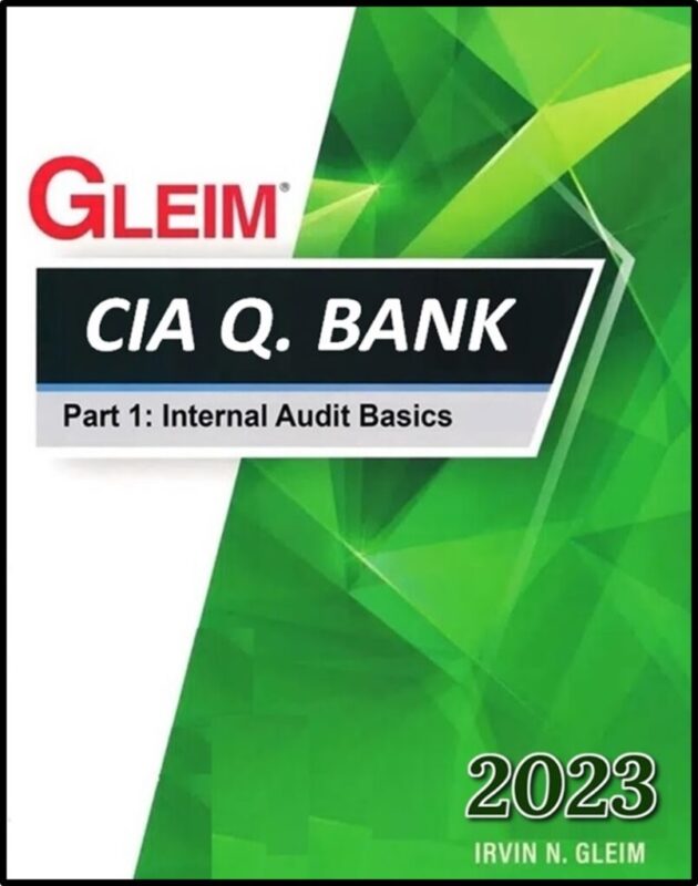 Part 1: Essentials of Internal Auditing (Gleim) Q. Bank ...